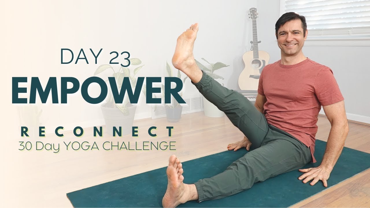 Reconnect: A 30 Day Yoga Challenge | Day 23 - Empower | David O Yoga